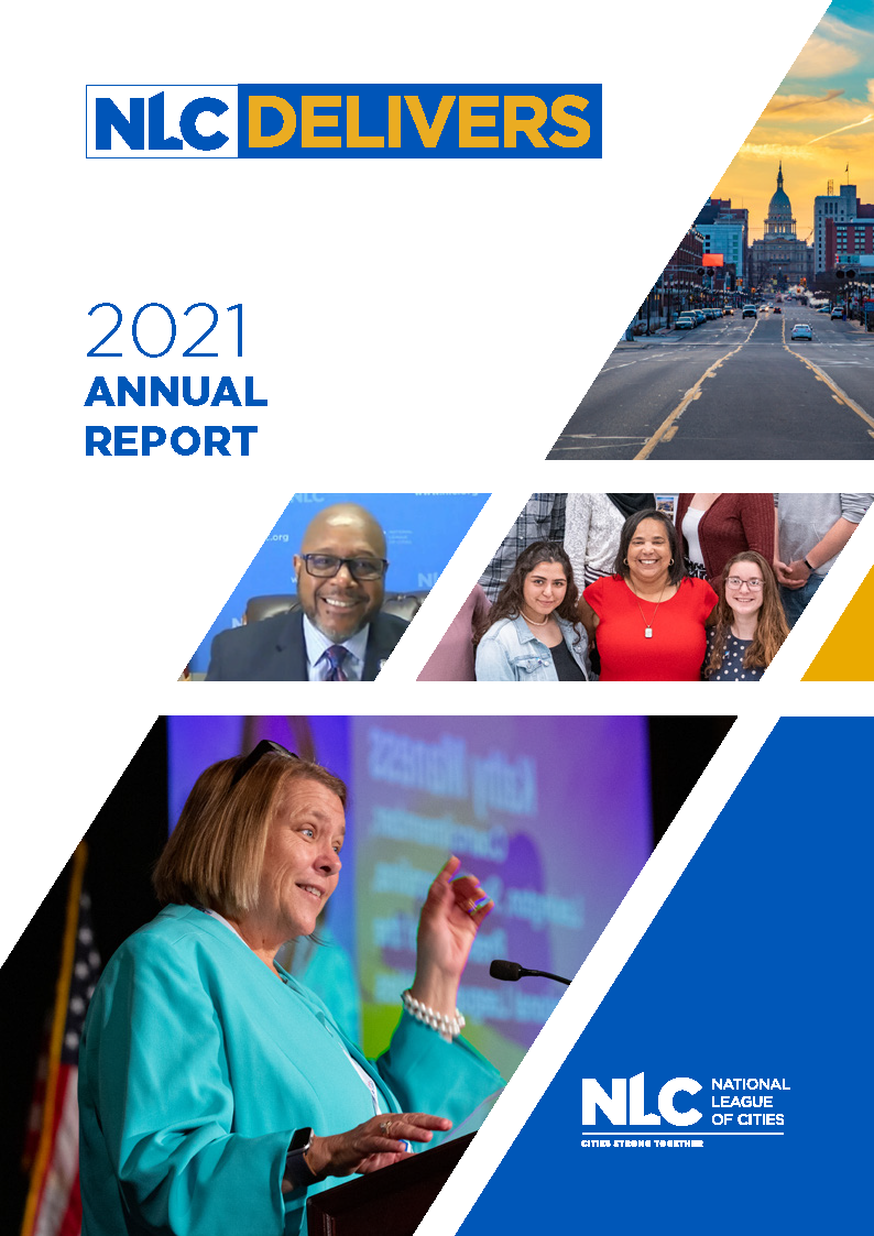 NLC Delivers: Annual Report 2021 - National League of Cities